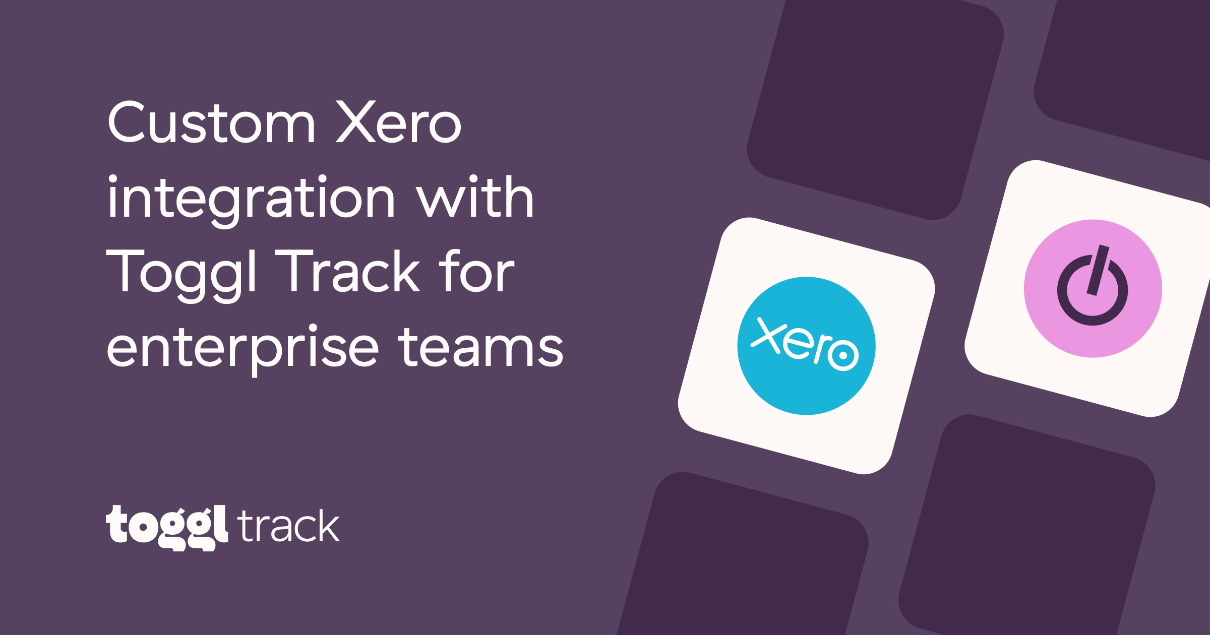 How Toggl Delivered a Custom Xero Integration